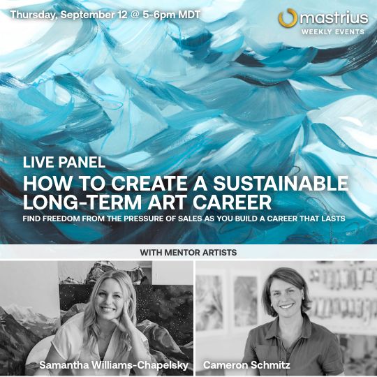 Live Panel: How to Create a Sustainable Long-Term Art Career - Mastrius ...